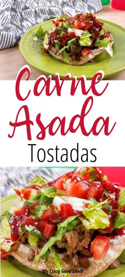 The Easiest Carne Asada Tostadas Ever!: My Crazy Good Life